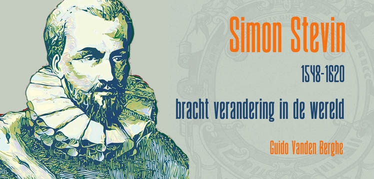 Simon Stevin (1548-1620) bracht verandering in de wereld - Agenda ...